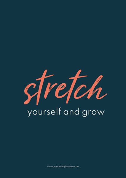 stretch yourself and grow posters & prints by me and my business - Printler