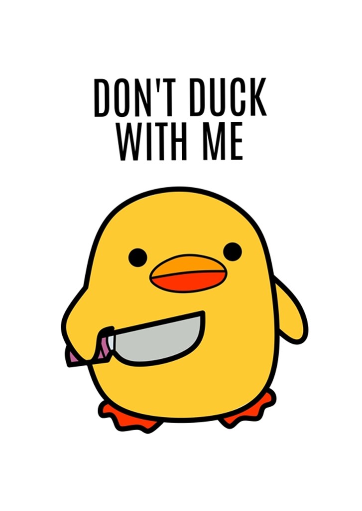Don't Duck With Me posters & prints by Cute Animal - Printler