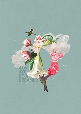 Always be a dreamer posters & prints by Avis & Flos - Printler