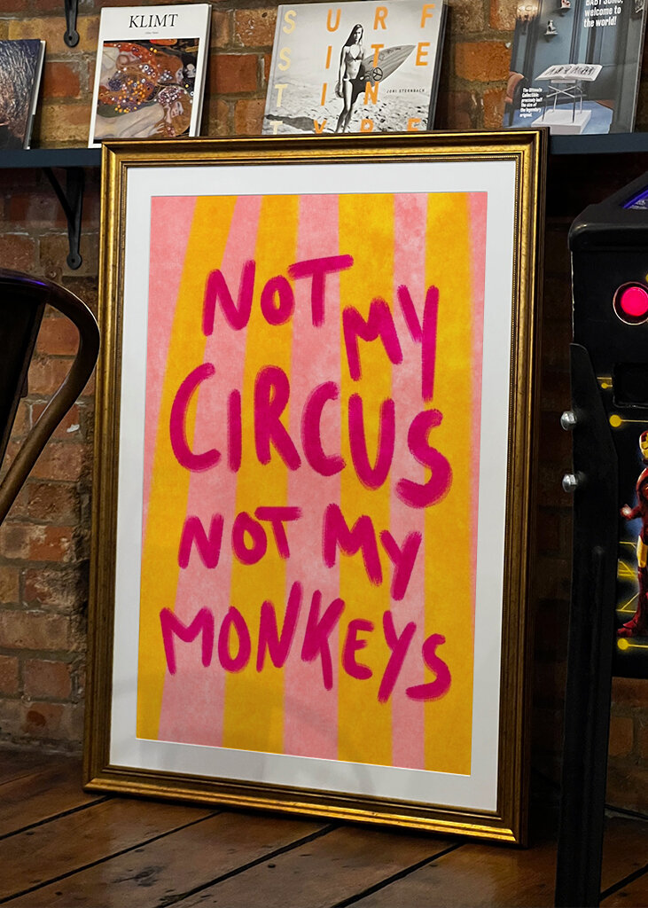 Not my Circus not my Monkeys posters & prints by Raissa Oltmanns - Printler