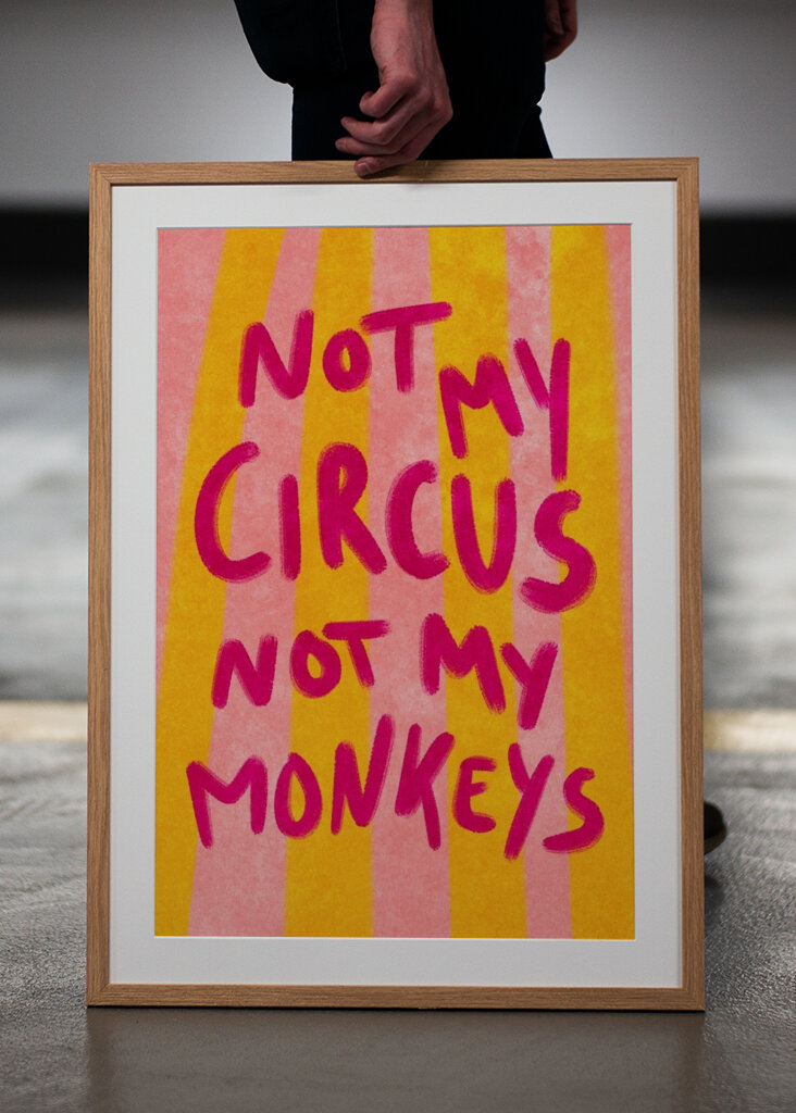 Not my Circus not my Monkeys posters & prints by Raissa Oltmanns - Printler